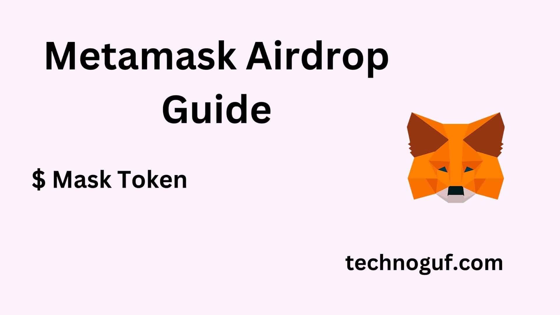 Metamask Airdrop Guide: How to get ($MASK) tokens for free?